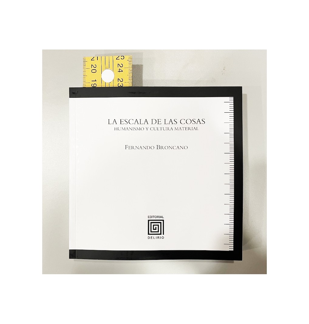 La escala de las cosas | Fernando Broncano | Editorial Delirio